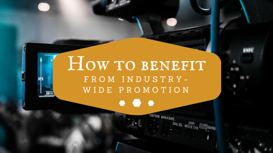 How to benefit from industry-wide promotional campaigns - Media Centre